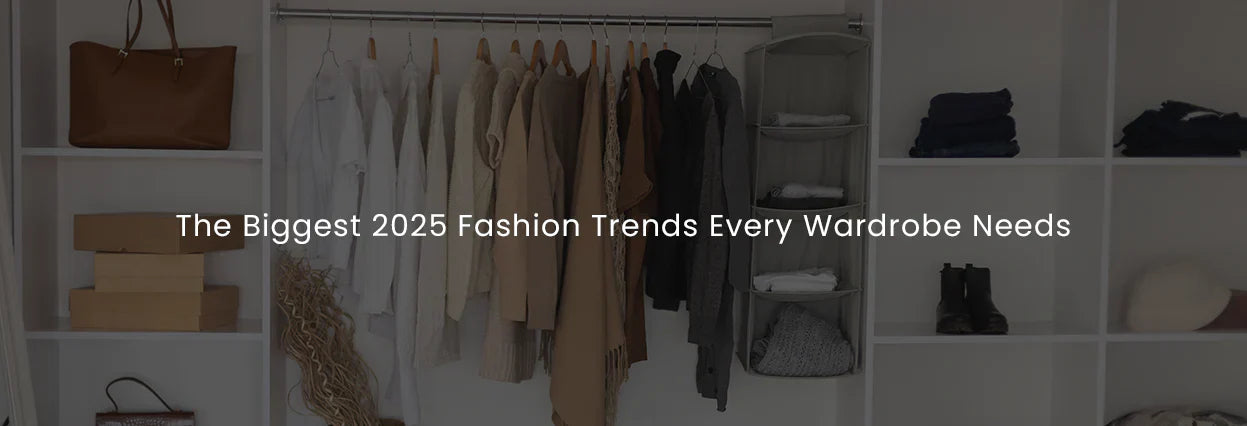 2025 Fashion Trends: Must-Have Styles for Every Wardrobe