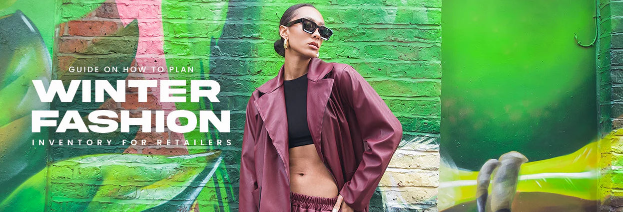 How to Plan Winter Fashion Inventory for Retailers